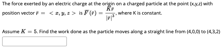 Solved The force exerted by an electric charge at the origin | Chegg.com