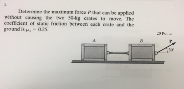 Solved Determine The Maximum Force P That Can Be Applied