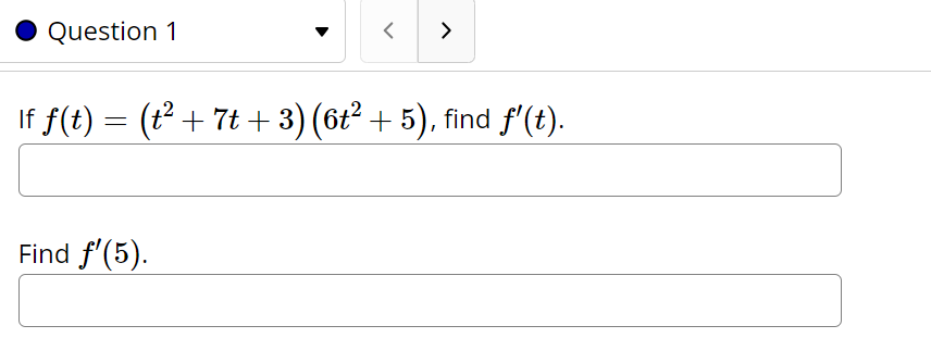 Solved If f(t)=(t2+7t+3)(6t2+5) Find f′(5). | Chegg.com