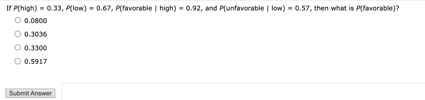 Solved If P( high )=0.33,P( low )=0.67,P( favorable ∣ high | Chegg.com