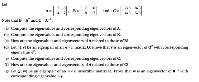 Solved Let A= = -5 8 -7 16 -7/3 8/3 B= and C= -4 7] -8 17 | Chegg.com