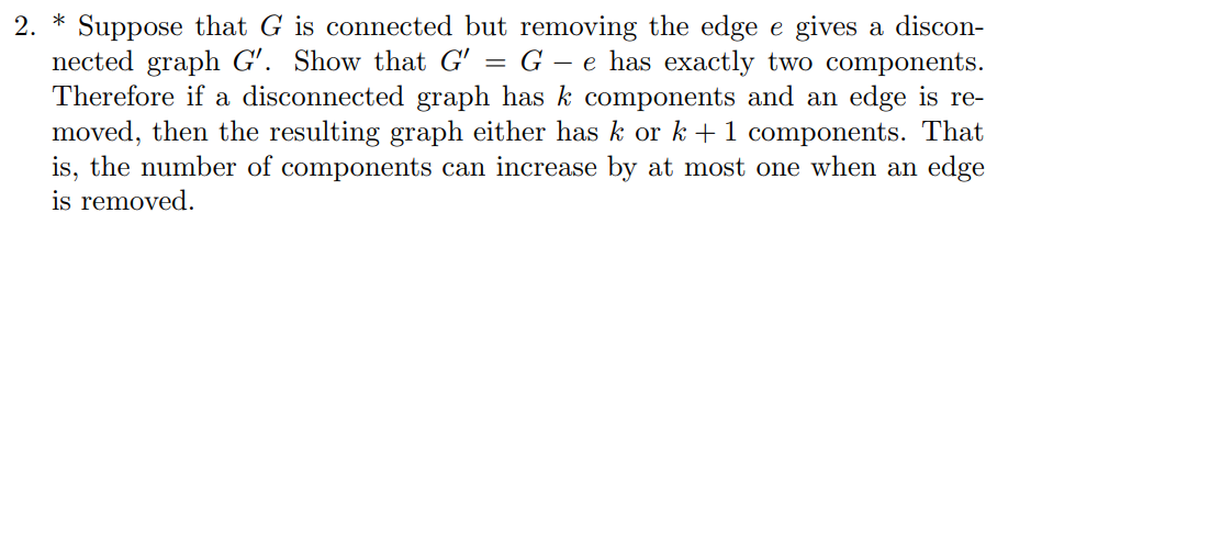 Solved 2. * Suppose that G is connected but removing the | Chegg.com