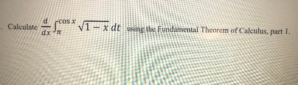 Solved d COS X Calculate V1 = x dt using the Fundamental | Chegg.com