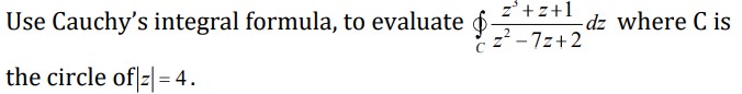 Solved Use Cauchy's integral formula, to evaluate | Chegg.com