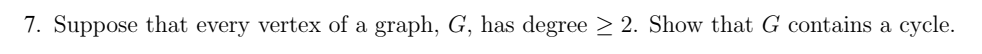 Solved 7. Suppose that every vertex of a graph, G, has | Chegg.com