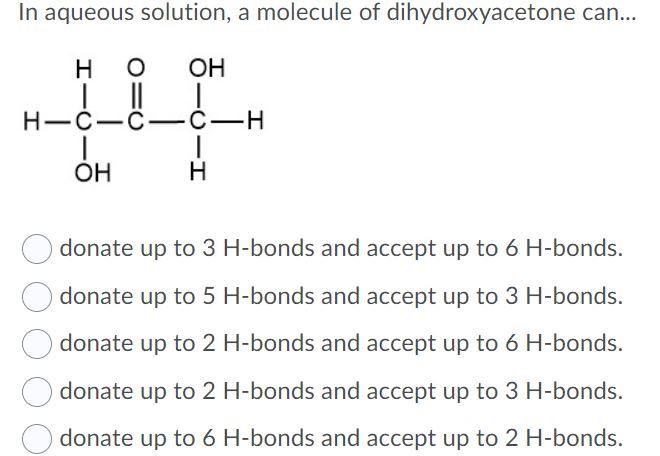 Solved In aqueous solution, a molecule of dihydroxyacetone | Chegg.com