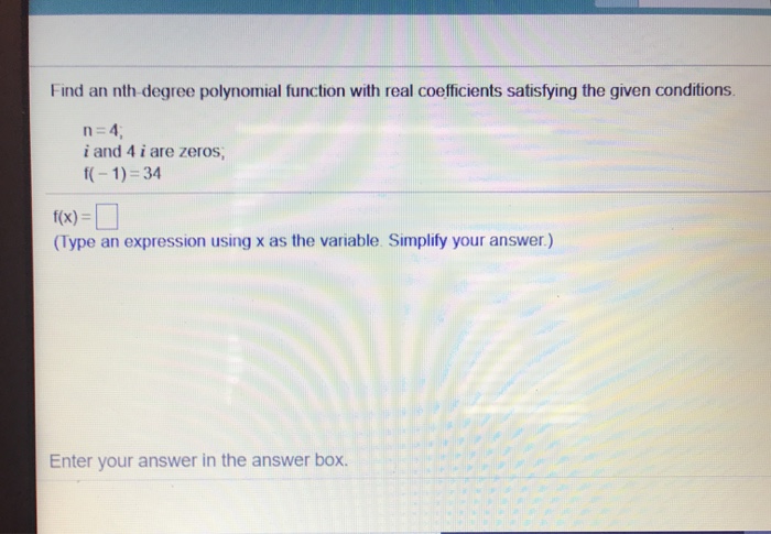 Solved Find an nth degree polynomial function with real | Chegg.com