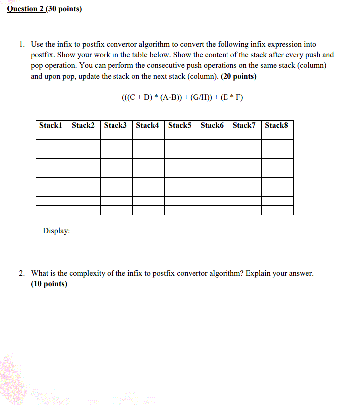Solved Question 2 (30 points) 1. Use the infix to postfix | Chegg.com