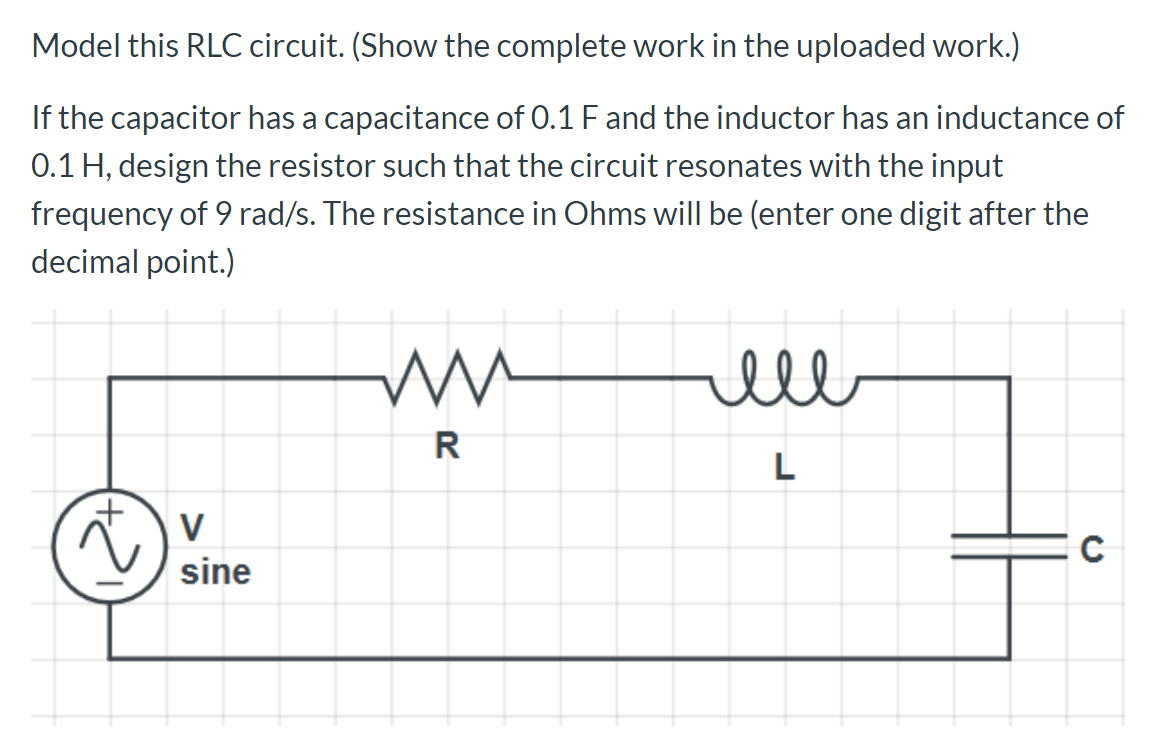 Solved Model this RLC circuit. (Show the complete work in | Chegg.com