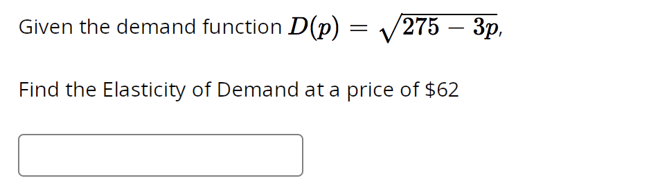 Solved 125 Given the demand function D(p) = р Find the | Chegg.com