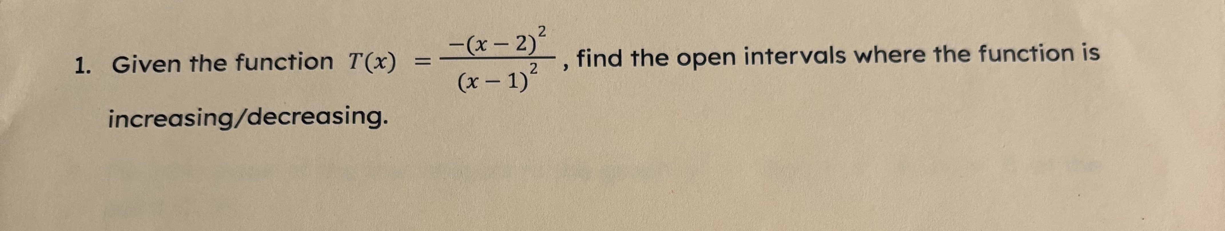 Solved Given the function T(x)=-(x-2)2(x-1)2, ﻿find the open | Chegg.com