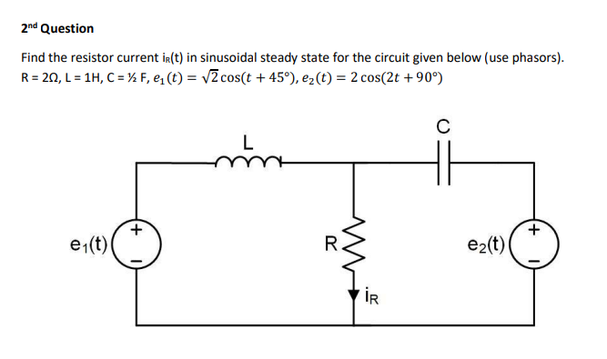 Solved Find the resistor current iR(t) in sinusoidal steady | Chegg.com