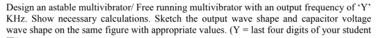 Solved Design an astable multivibrator/ Free running | Chegg.com