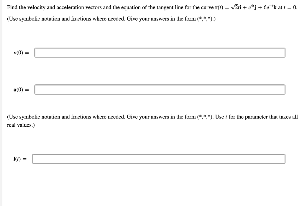 Solved Find the velocity and acceleration vectors and the | Chegg.com