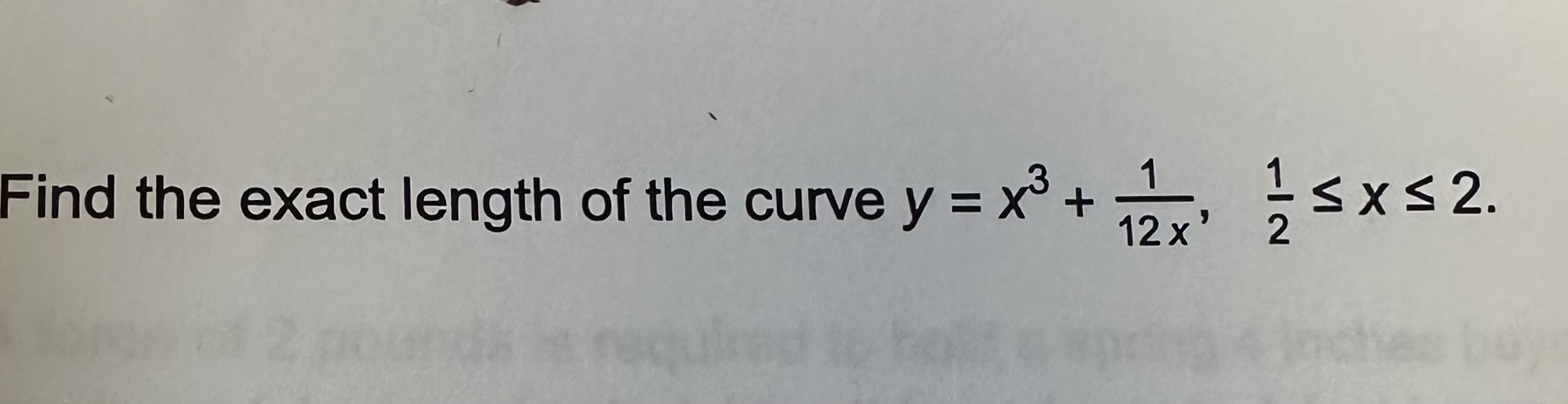 Solved Find the exact length of the curve y=x3+12x1,21≤x≤2 | Chegg.com