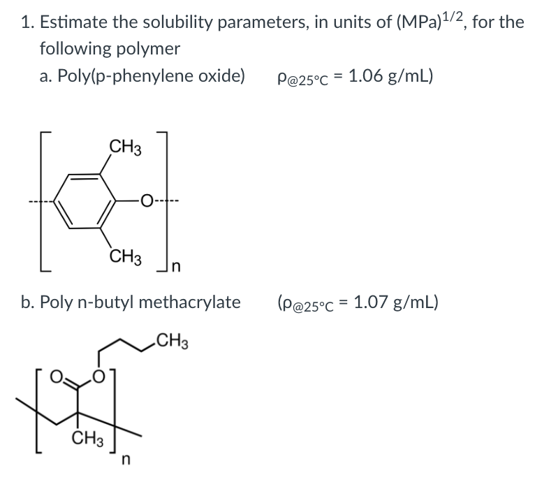 Solved 1. Estimate the solubility parameters, in units of | Chegg.com