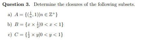 Solved Question 3. Determine the closures of the following | Chegg.com