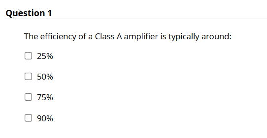 Solved Question 1The efficiency of ﻿a Class A amplifier is | Chegg.com