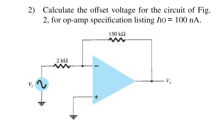 Solved 2) Calculate the offset voltage for the circuit of | Chegg.com