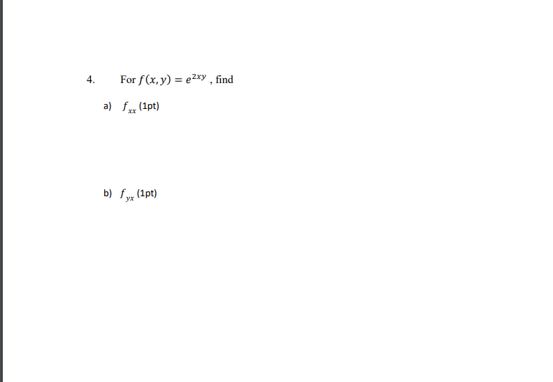 Solved For f(x,y)=e2xy fxx(1pt) fyx(1pt) | Chegg.com