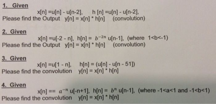 Solved 1. Given Please find the output y(n] = x[n] * h[n] | Chegg.com