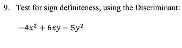 Solved 9. Test for sign definiteness, using the | Chegg.com