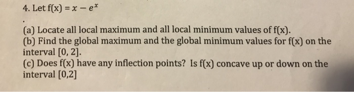 Solved Let f(x) = x - e^x (a) Locate all local maximum and | Chegg.com