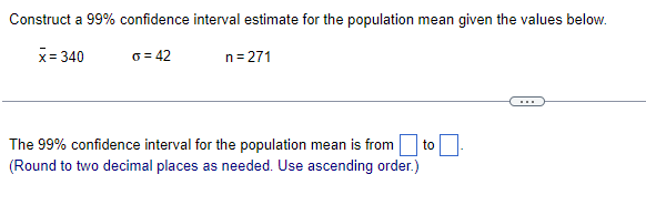 Solved Construct a 99% ﻿confidence interval estimate for the | Chegg.com
