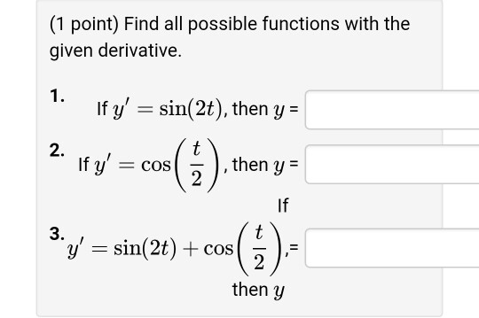 Solved (1 point) Find all possible functions with the given | Chegg.com