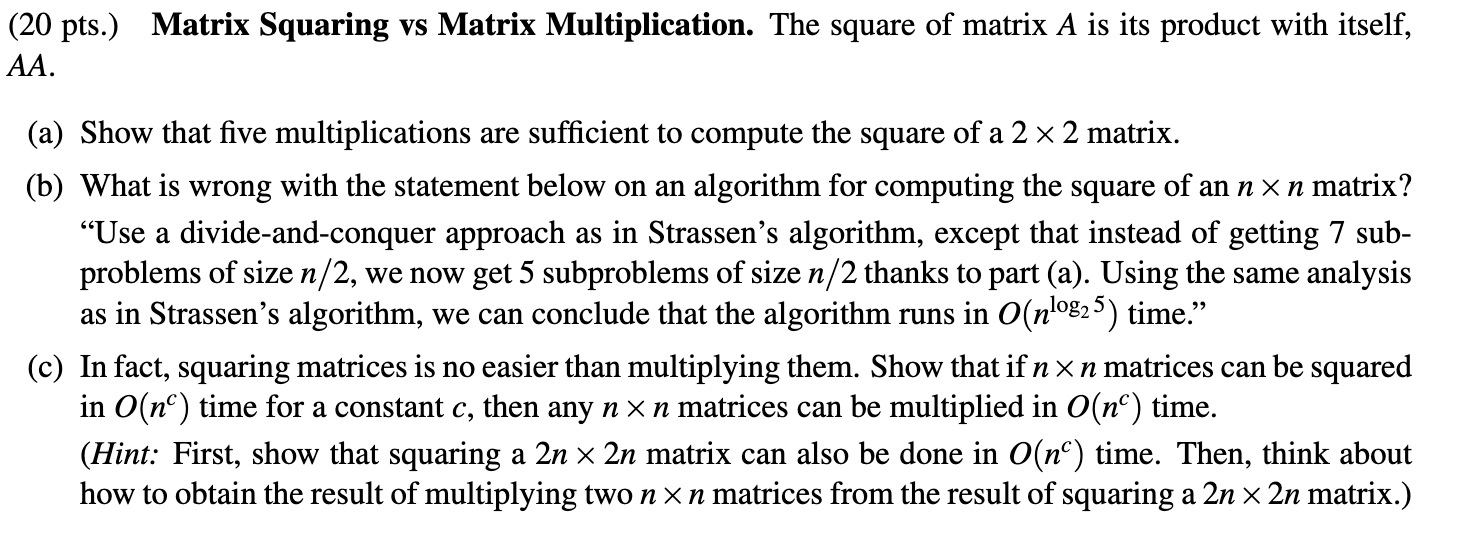 Solved (20 pts.) Matrix Squaring vs Matrix Multiplication. | Chegg.com