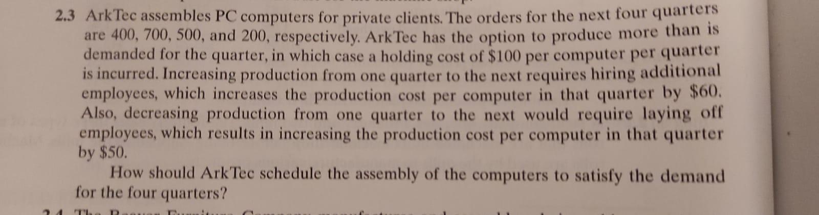 Solved HOW SHOULD ARKTEC SCHEDULE THE ASSEMBLY OF THE | Chegg.com