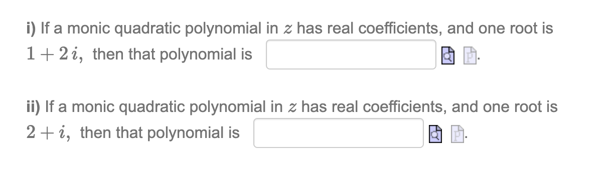 Solved i) If a monic quadratic polynomial in z has real | Chegg.com