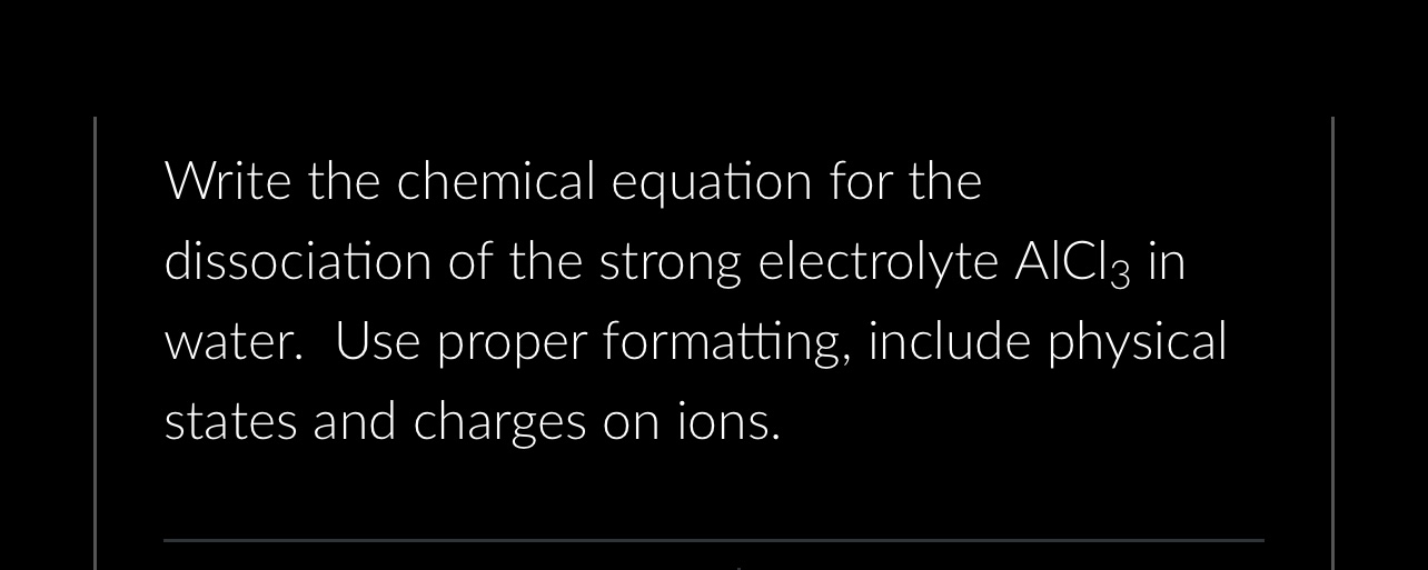 Solved Write the chemical equation for the dissociation of | Chegg.com