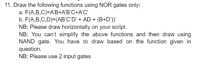 Solved 11. Draw the following functions using NOR gates | Chegg.com