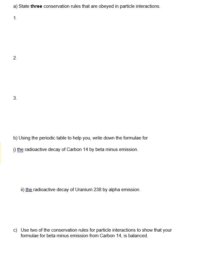 Solved a) ﻿State three conservation rules that are obeyed in | Chegg.com