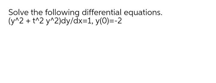 Solved Solve the following differential equations. (y^2 + | Chegg.com