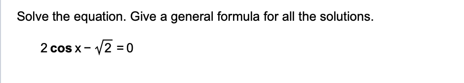 Solved Solve the equation. Give a general formula for all | Chegg.com