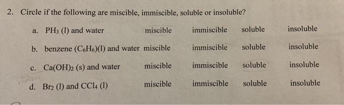 Solved 2. Circle if the following are miscible, immiscible, | Chegg.com