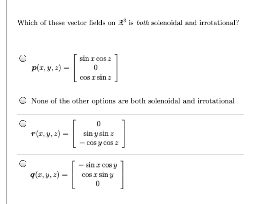 Solved Which of these vector fields on R3 is both solenoidal | Chegg.com