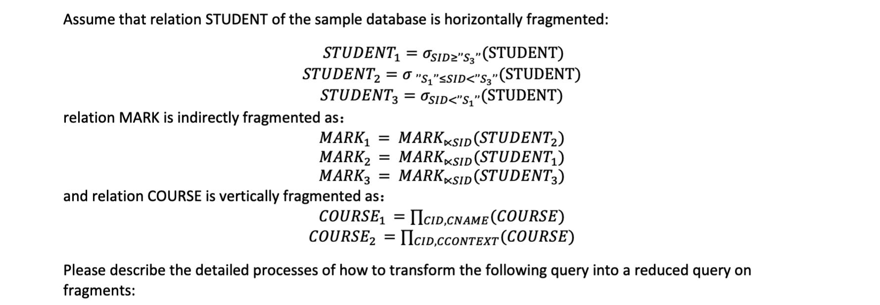 Solved Given the following relations: STUDENT (SID, SNAME, | Chegg.com