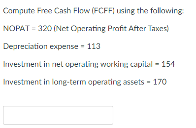 Solved Compute Free Cash Flow (FCFF) using the following: | Chegg.com