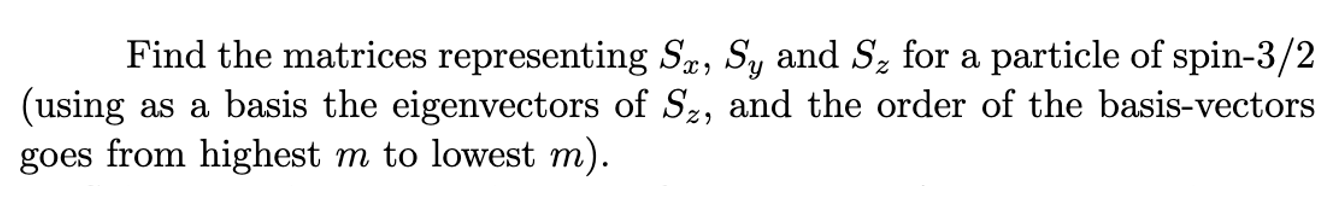 Solved Find the matrices representing Sx,Sy and Sz for a | Chegg.com