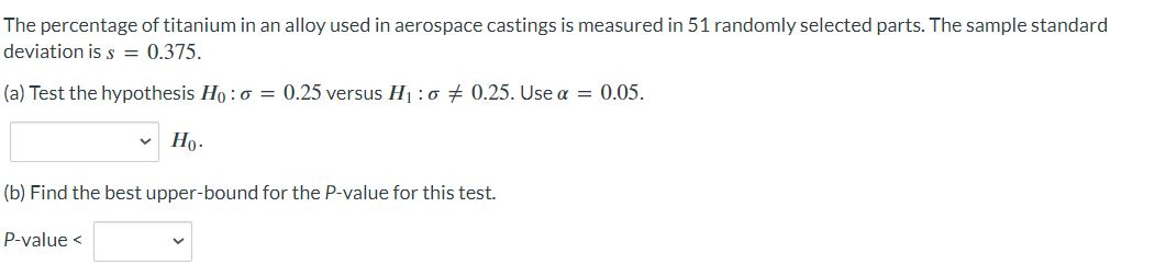 Solved Consider the test of H0:σ2=14 against H1:σ2 =14. What | Chegg.com