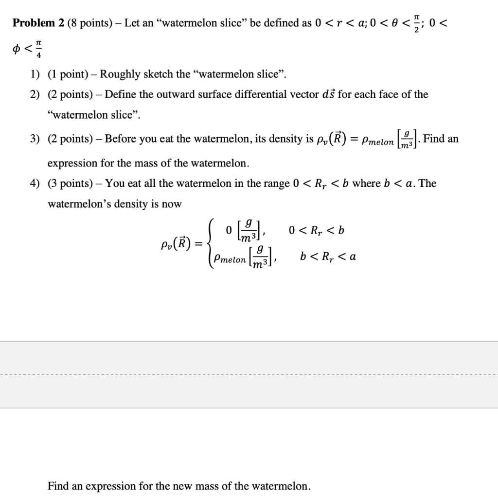 Solved Problem 2 (8 points) – Let an “watermelon slice” be | Chegg.com