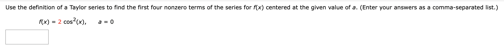 Solved Use the definition of a Taylor series to find the | Chegg.com