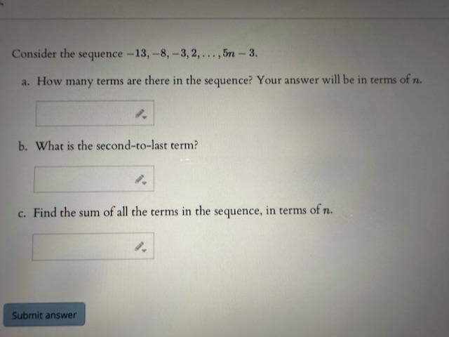 Solved Consider the sequence −13,−8,−3,2,…,5n−3. a. How many | Chegg.com