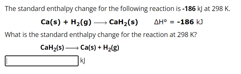 Solved The standard enthalpy change for the following | Chegg.com