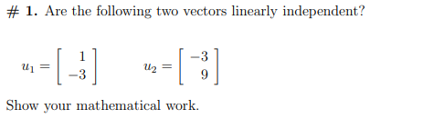 Solved # 1. Are the following two vectors linearly | Chegg.com