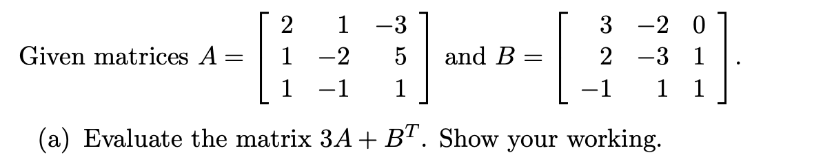 Solved Given matrices \\( A=\\left[\\begin{array}{rrr}2 & 1 | Chegg.com