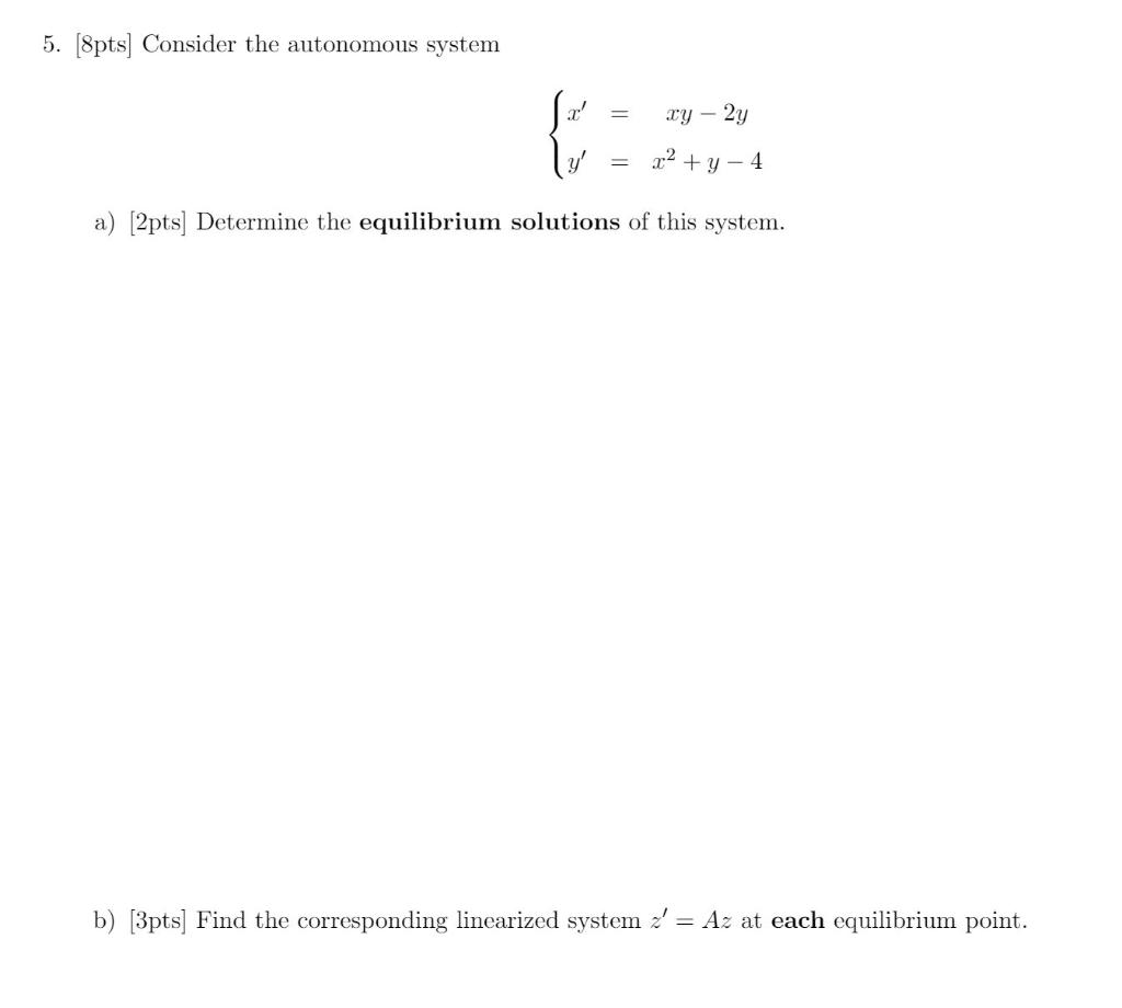 Solved 5. [8pts] Consider the autonomous system = ay - 2y { | Chegg.com
